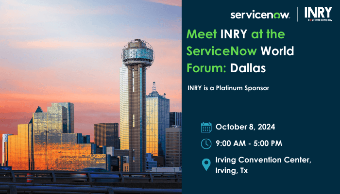 Join INRY at the ServiceNow Dallas World Forum 2024