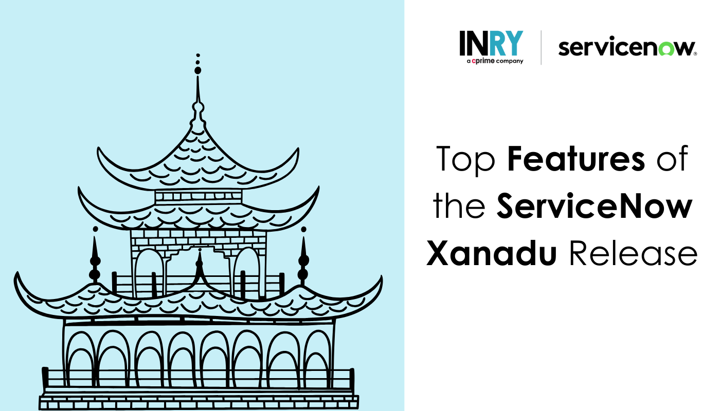 ServiceNow Xanadu Release: Top 7 features and enhancements you shouldn ...